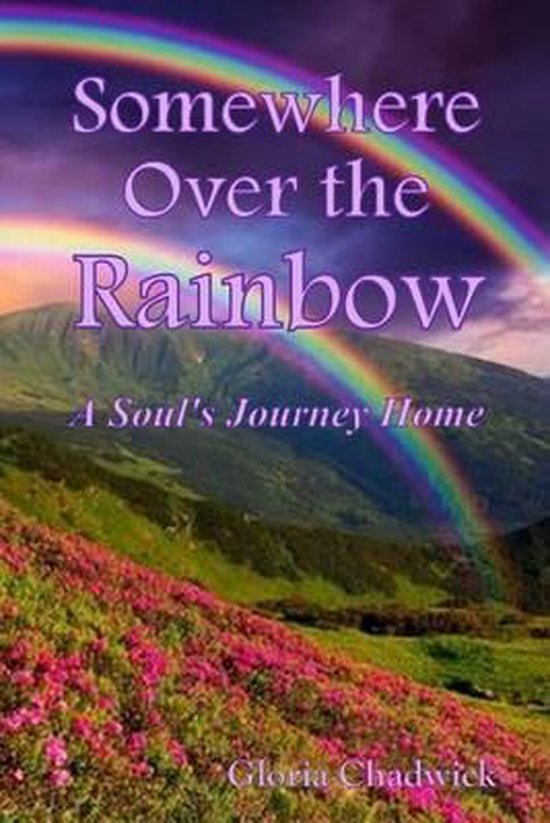 Somewhere Over the Rainbow | 9781883717339 | Gloria Chadwick | Boeken | bol