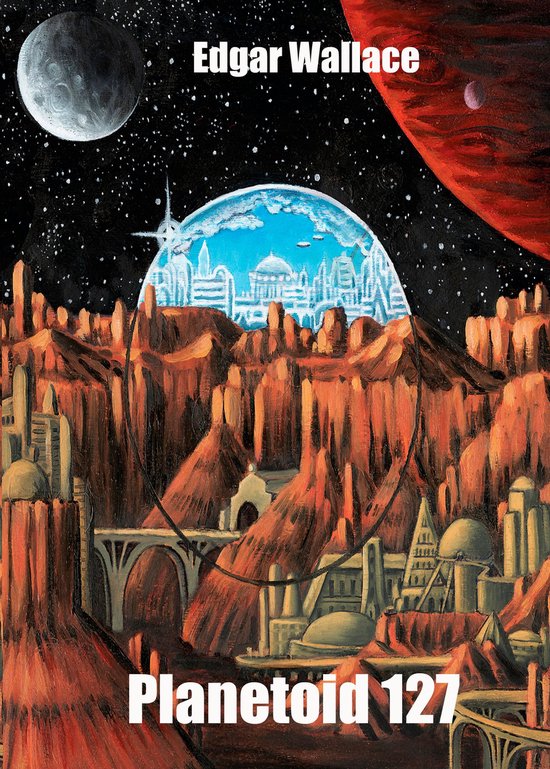 Planetoid 127 (ebook), Wallace, Edgar | 1230000616614 | Boeken | bol.com