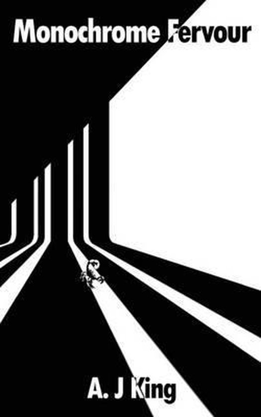 Monochrome Fervour | 9781539669777 | A J King | Boeken | bol.com