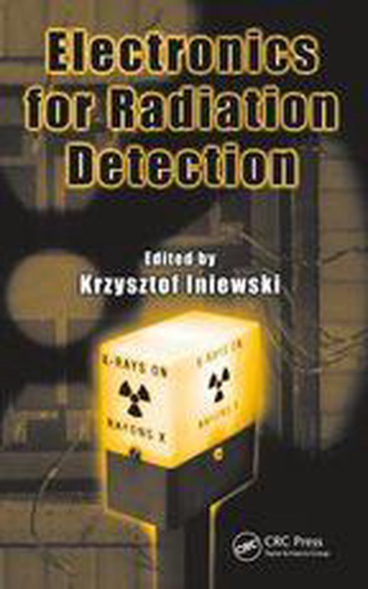 Devices, Circuits, and Systems - Electronics for Radiation Detection (ebook) |... | bol.com