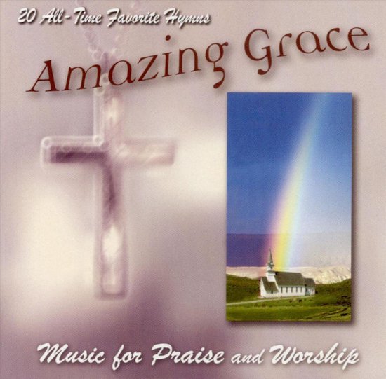 Amazing Grace: Music for Praise and Worship, various artists | CD ...
