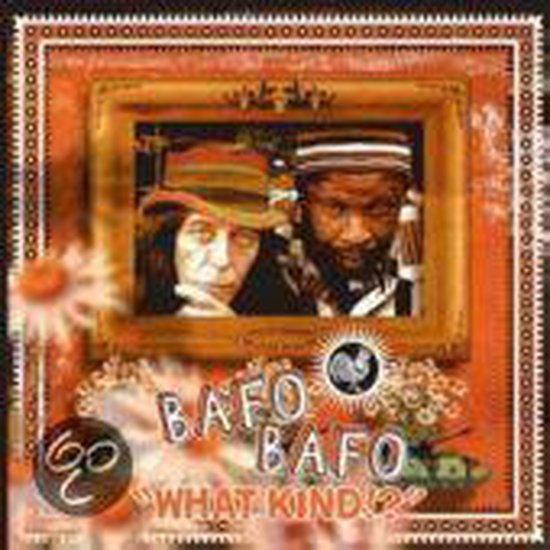 Bafo Bafo - What Kind?, Bafo Bafo | CD (album) | Muziek | bol