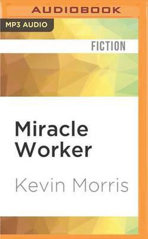 Miracle Worker, Kevin Morris | 9781522657774 | Boeken | bol.com