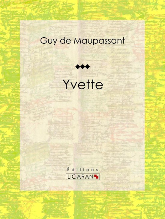 Yvette (ebook), Guy de Maupassant | 9782335068016 | Boeken | bol.com