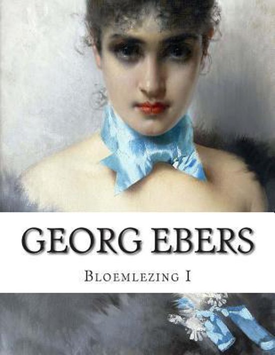 Georg Ebers, Bloemlezing I | 9781503225091 | Georg Ebers | Boeken | bol
