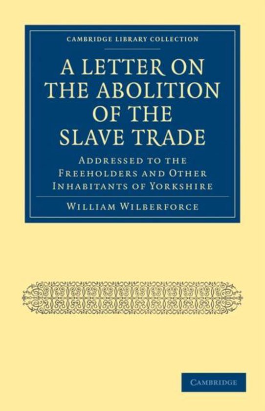 A Letter on the Abolition of the Slave Trade | 9781108024990 | William ...