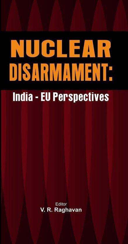 Nuclear Disarmament: India - Eu Perspectives (ebook), Raghavan, V. R ...