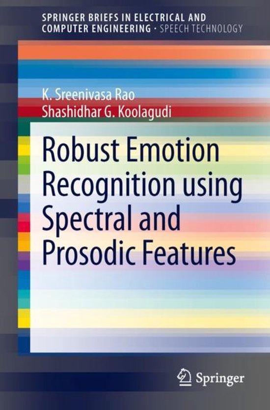 Robust Emotion Recognition using Spectral and Prosodic Features | 9781461463597 | K.... | bol.com