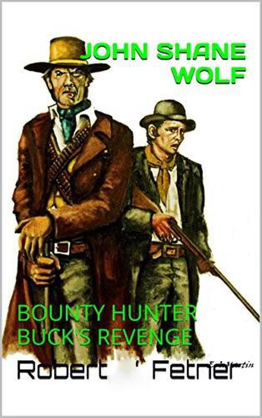 John Shane Wolf Bounty Hunter 2 - John Shane Wolf - Buck's Revenge ...