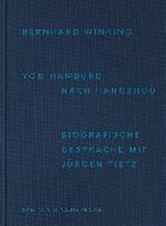 Bernhard Winking. Von Hamburg nach Hangzhou. | 9783862180868 | Boeken | bol