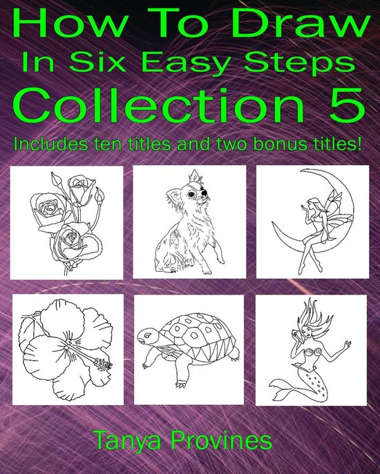 How To Draw In Six Easy Steps 5 - How To Draw In Six Easy Steps ...