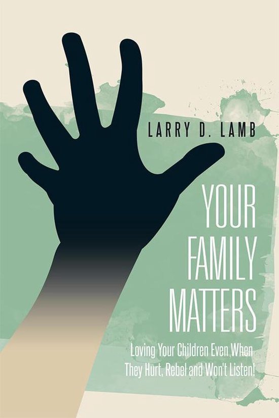 Your Family Matters (ebook), Larry D. Lamb | 9781503594227 | Boeken | bol