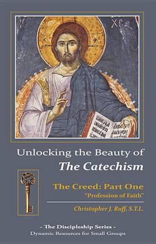 Unlocking the Beauty of the Catechism, Christopher Ruff | 9780983125730 ...
