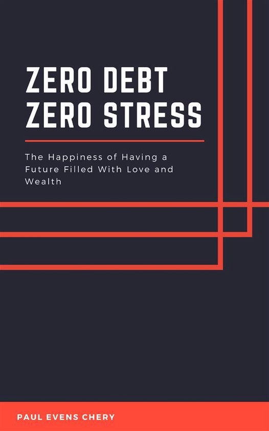 Zero Debt - Zero Stress (ebook), Paul Evens Chery | 9788828335405 ...