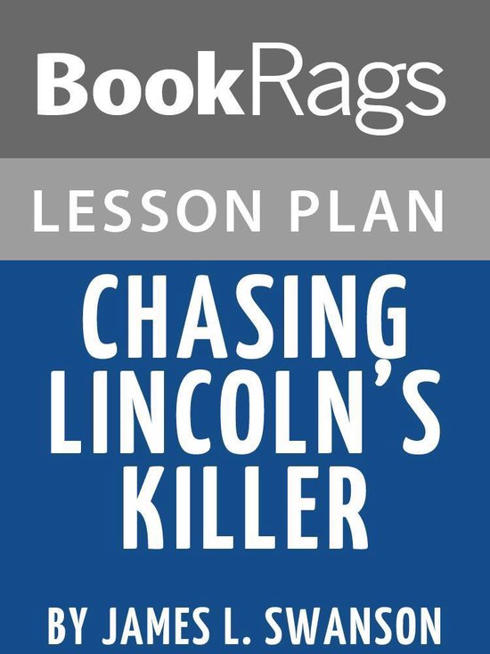 Lesson Plan: Chasing Lincoln's Killer (ebook), Bookrags | 1230002420752 ...