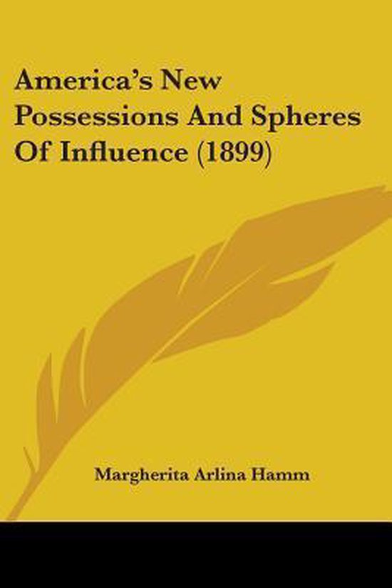 America's New Possessions and Spheres of Influence (1899), Margherita ...