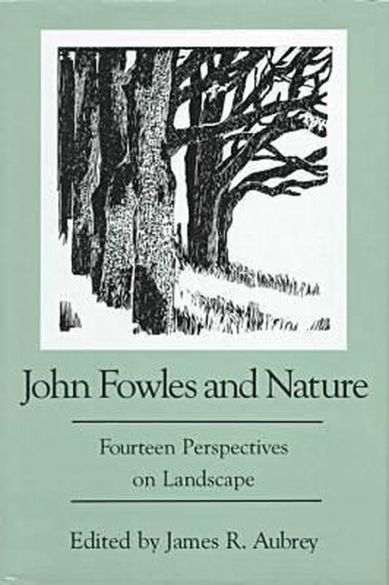 John Fowles and Nature | 9780838637968 | James R. Aubrey | Boeken | bol
