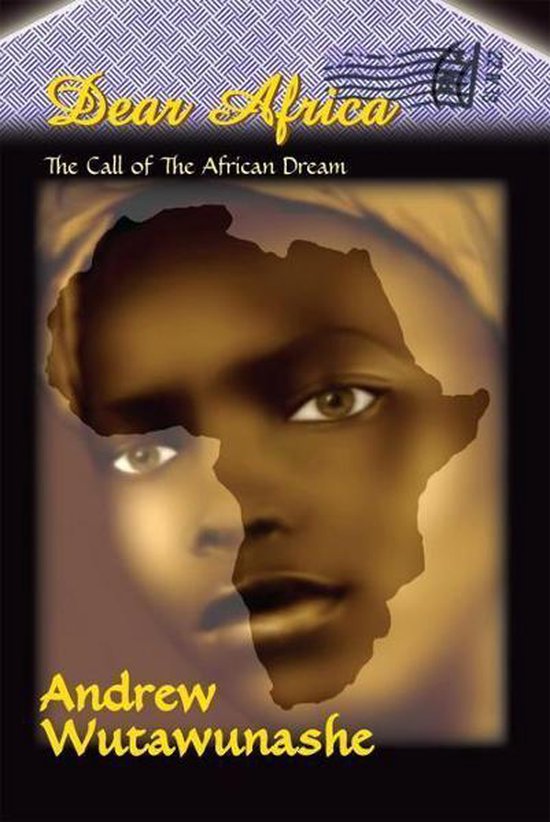 Dear Africa (ebook), Andrew Wutawunashe | 9781465303769 | Boeken | bol.com