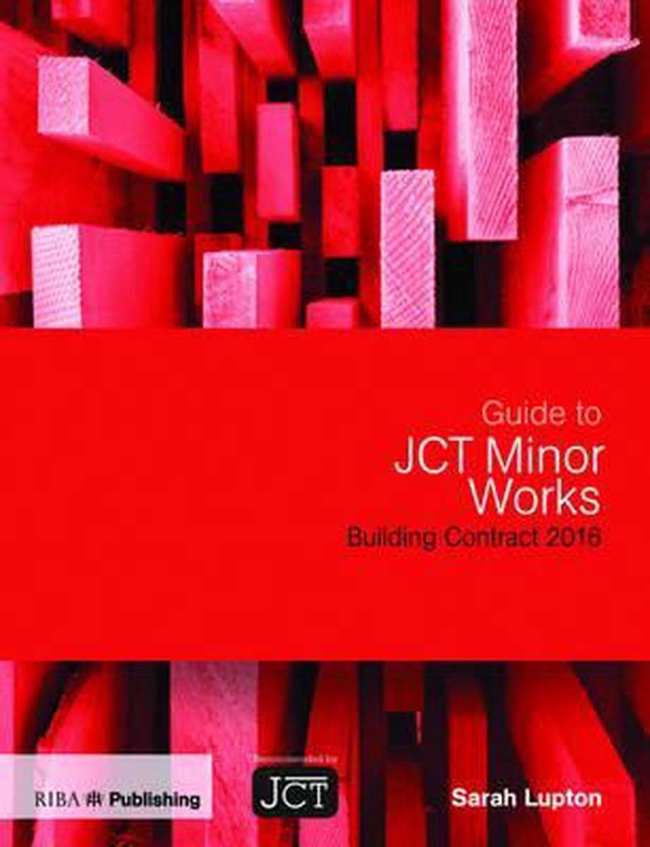 Guide to JCT Minor Works Building Contract 2016, Sarah Lupton | 9781859466384 | Boeken | bol