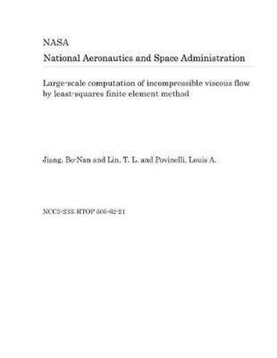 Large-Scale Computation of Incompressible Viscous Flow by Least-Squares Finite Element... | bol.com