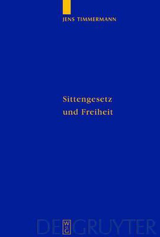 Sittengesetz und Freiheit, Jens Timmermann | 9783110176995 | Boeken | bol