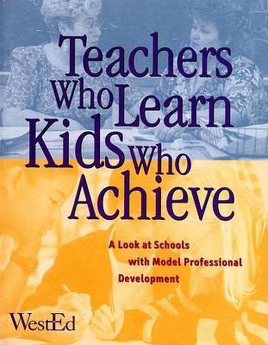 Teachers Who Learn, Kids Who Achieve | 9780914409021 | Boeken | bol