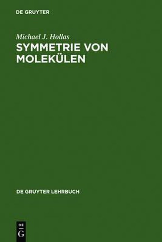 Symmetrie von Molekulen | 9783110046373 | Michael J Hollas | Boeken ... Symmetrie von Molekulen | 9783110046373 | Michael J Hollas | Boeken ...