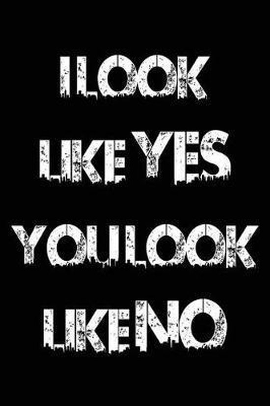 I Look Like Yes You Look Like No | bol
