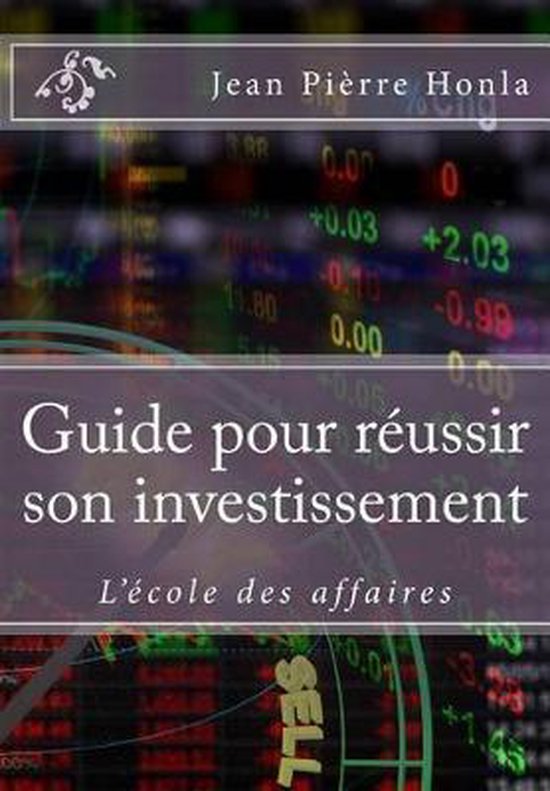 Guide pour reussir son investissement | 9781519355065 | Jean Pierre Honla | Boeken | bol.com
