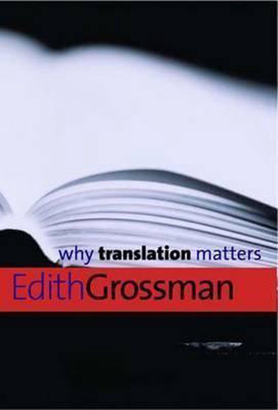 Why Translation Matters | 9780300126563 | Edith Grossman | Boeken | bol
