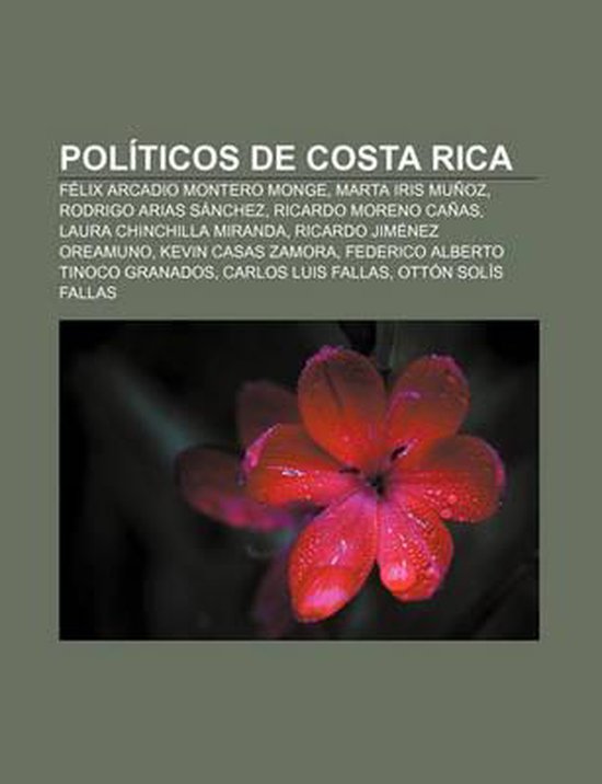 Politicos de Costa Rica, Source Wikipedia | 9781232465959 | Boeken ...