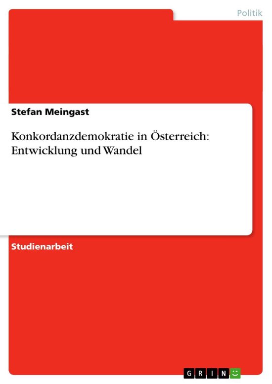 Konkordanzdemokratie in Österreich: Entwicklung und Wandel (ebook ... Konkordanzdemokratie in Österreich: Entwicklung und Wandel (ebook ...