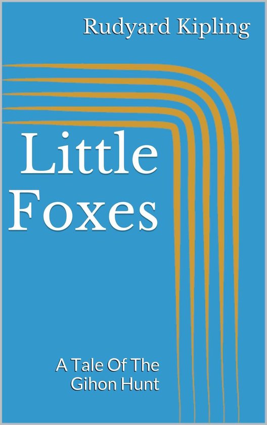 Little Foxes (ebook), Rudyard Kipling | 9783734757761 | Boeken | bol.com
