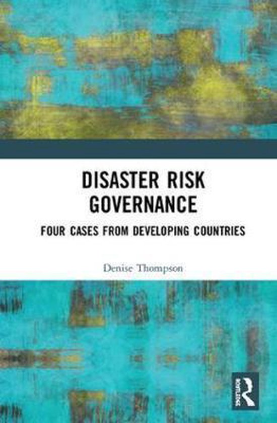 Disaster Risk Governance | 9781138225022 | Denise Thompson | Boeken ...