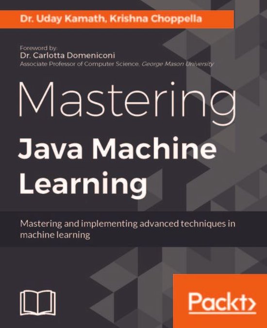 Mastering Java Machine Learning (ebook), Dr. Uday Kamath ...