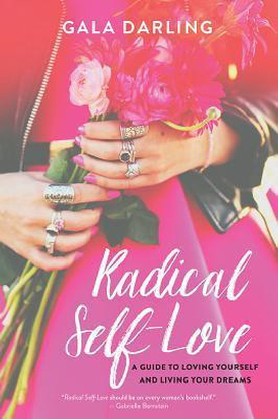 Radical Self-Love: A Guide to Loving Yourself and Living Your Dreams ...