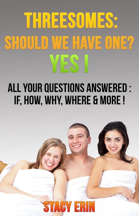 Sex Ideas 2 Threesomes Should We Have One Yes All Your Questions Answered