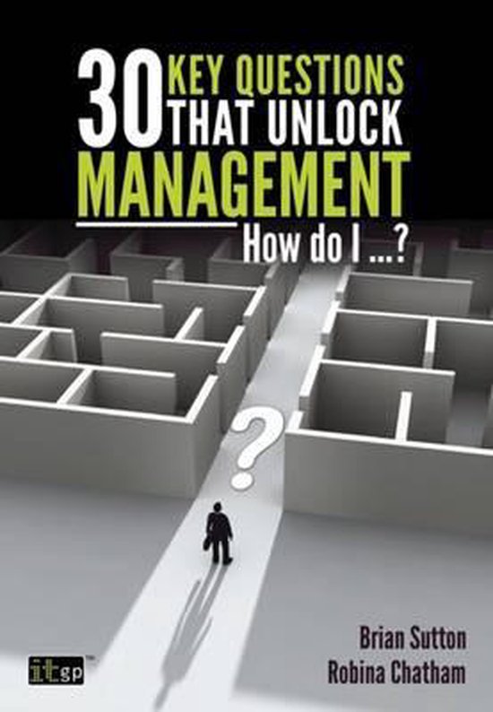 30 Key Questions That Unlock Management | 9781849283441 | Brian Sutton ...