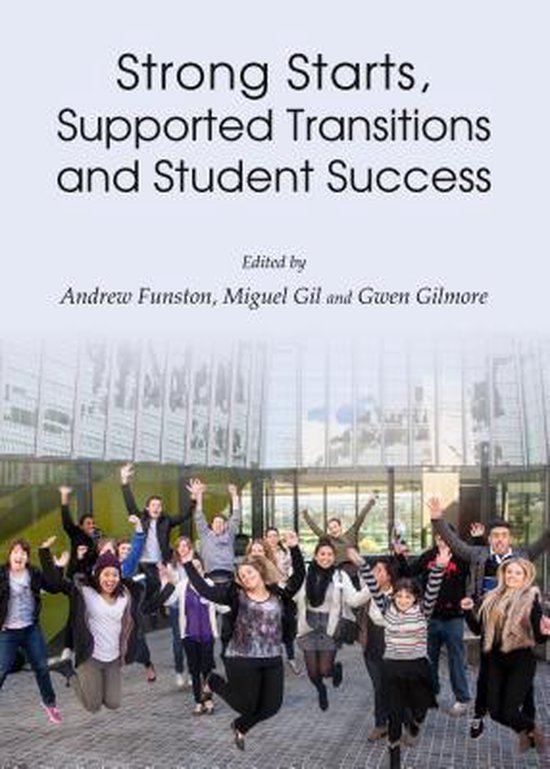 Strong Starts, Supported Transitions and Student Success ...