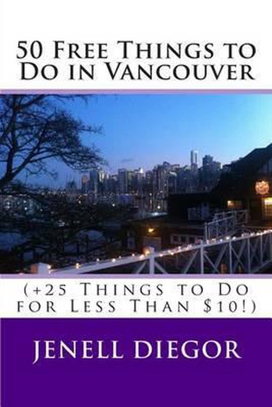 50 Free Things to Do in Vancouver (+25 Things to Do for Less Than $10 ...