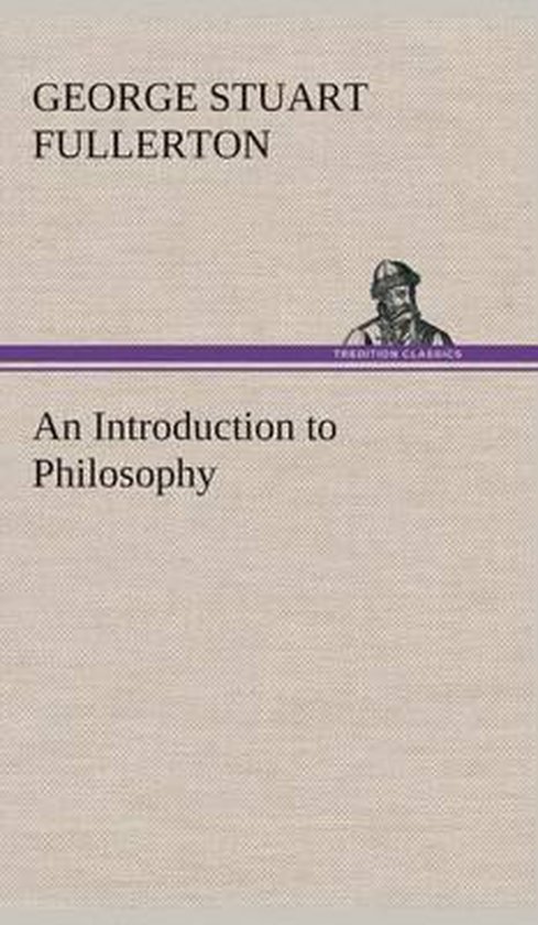 An Introduction to Philosophy | 9783849523534 | George Stuart Fullerton ...