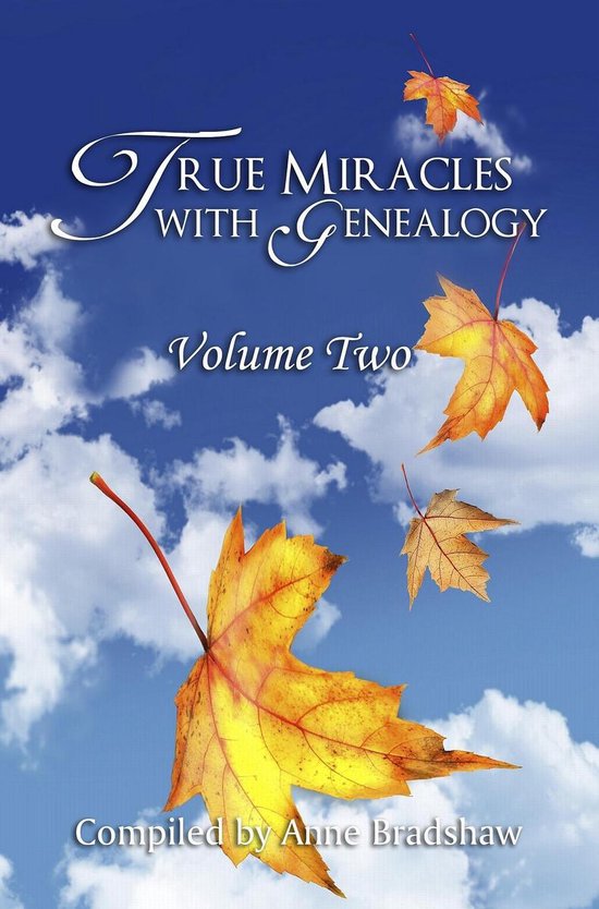 True Miracles with Genealogy 2 - True Miracles with Genealogy: Volume ...