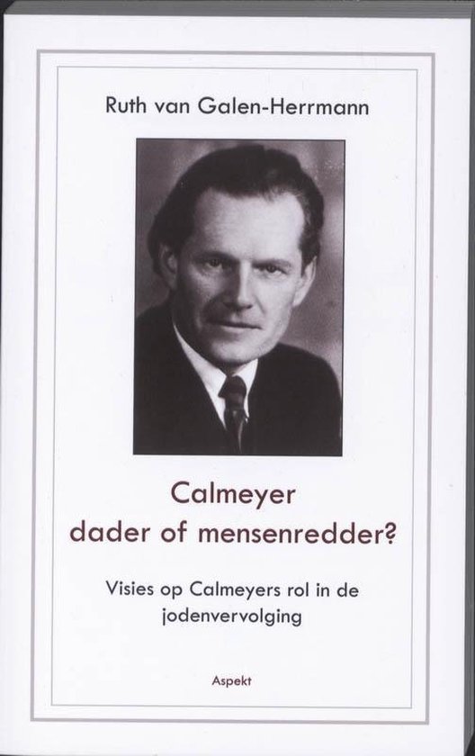 Calmeyer, dader of mensenredder? Visies op Calmeyers rol in de ...