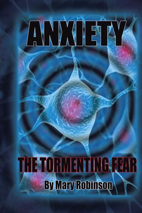 Anxiety the Tormenting Fear (ebook), Mary Robinson | 9781481749510 ...