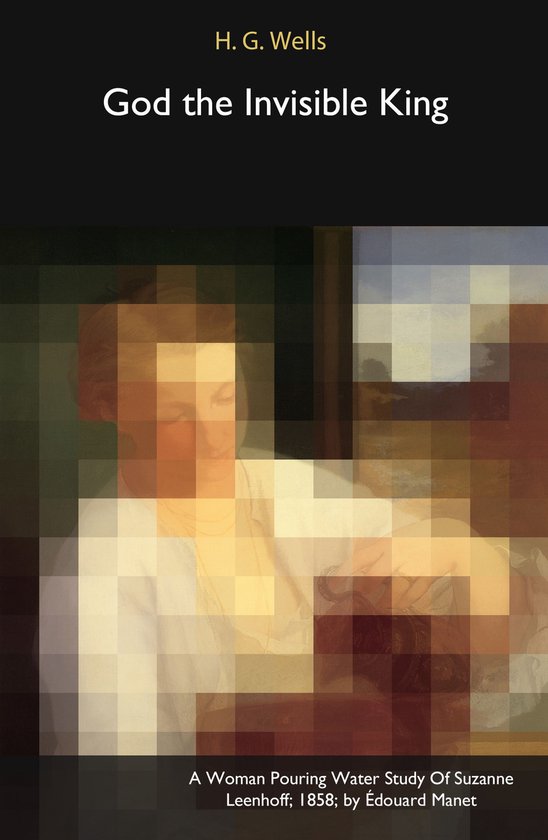 God the Invisible King (ebook), H G Wells | 1230002497679 | Boeken ...