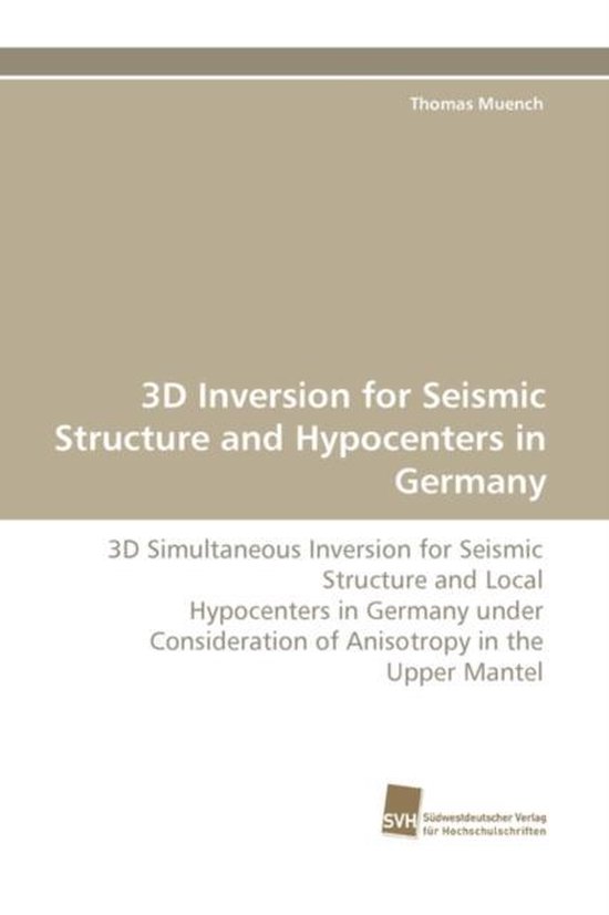 3D Inversion for Seismic Structure and Hypocenters in Germany ...