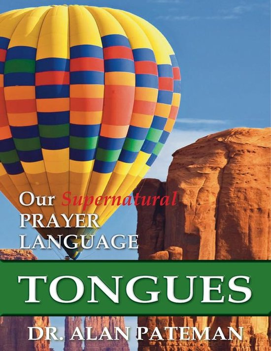 Tongues, Our Supernatural Prayer Language (ebook), Dr. Alan Pateman ...