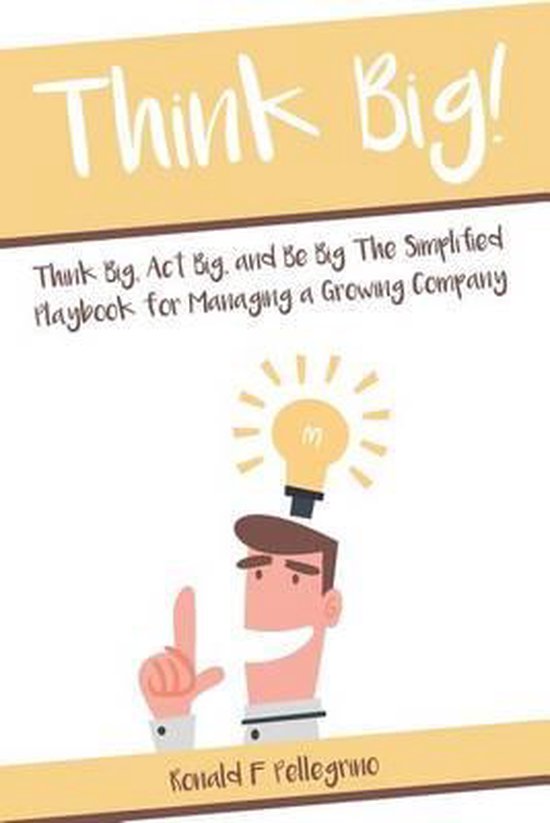 Think Big! | 9781516892501 | Ronald F Pellegrino | Boeken | bol.com