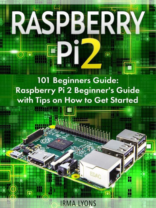 Raspberry Pi 2: 101 Beginners Guide: Raspberry Pi 2 Beginner's Guide with Tips on How... | bol.com