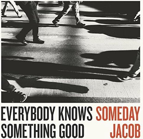Someday Jacob - Everybody Knows Something Good (CD), Someday Jacob ...